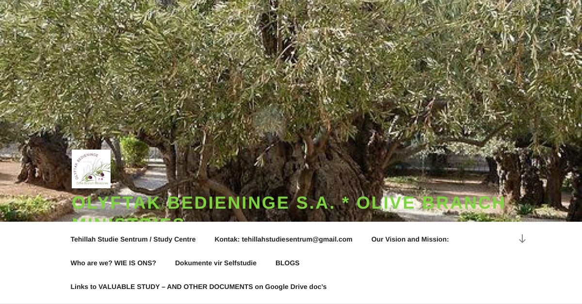 Olyftak Bedieninge S.A. * Olive Branch Ministries ...